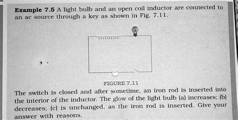 Example 7 5 A Light Bulb And An Open Coil Inductor Are Connected To An Ac Source Through A Key