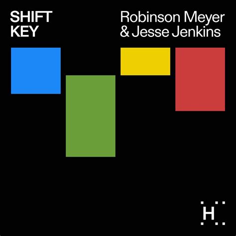 Shift Key Classic How To Hook Shift Key With Robinson Meyer And Jesse Jenkins Apple Podcasts