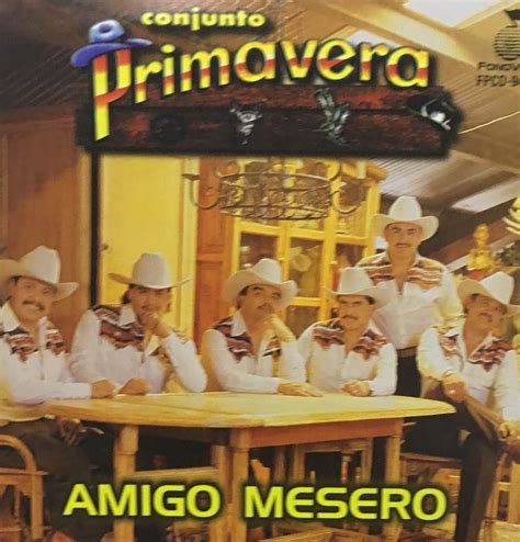 Amigo Mesero Conjunto Primavera Amazon De Musik Cds And Vinyl