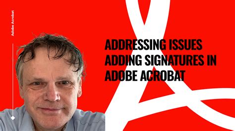 Addressing Issues Adding Signatures In Adobe Acrobat By Benard Kemp Coach And Multimedia