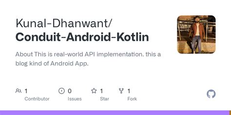 Github Kunal Dhanwantconduit Android Kotlin About This Is Real World Api Implementation