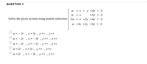 Solved Solve The Given System Using Matrix Reduction Chegg