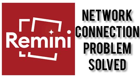 how to solve remini app network connection no internet problem