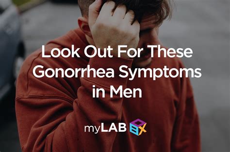 Gonorrhea Symptoms In Men Your Treatment Options Mylab Box