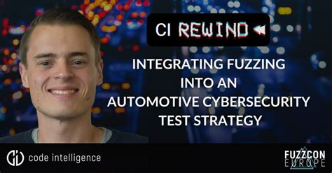 Code Intelligence On Linkedin Ci Rewind Integrating Fuzzing Into An Automotive Cybersecurity
