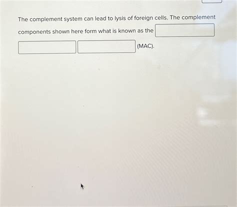 Solved The Complement System Can Lead To Lysis Of Foreign