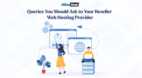 4 Queries You Should Ask To Your Reseller Web Hosting Provider