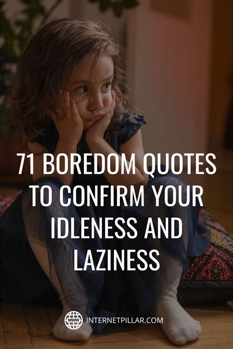 71 Boredom Quotes To Confirm Your Idleness And Laziness Boredom