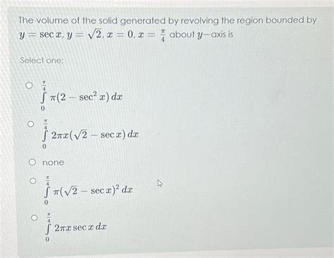 Solved The Value Of ∫0π3 Secx Tanx 2dx ﻿isthe Volume Of The