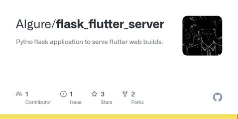 github algure flask flutter server pytho flask application to serve flutter web builds