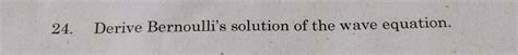 24 Derive Bernoullis Solution Of The Wave Studyx