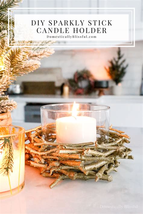 Diy Sparkly Stick Candle Holder Domestically Blissful