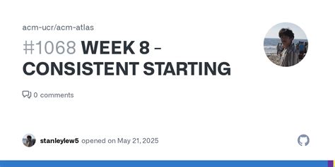week 8 consistent starting · issue 1068 · acm ucr acm atlas · github