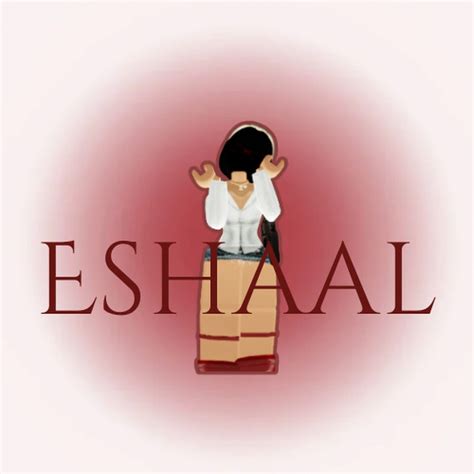 𝓔𝓼𝓱𝓪𝓪𝓵 Youtube