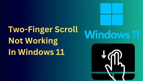 Two Finger Scroll Not Working In Windows Fix It