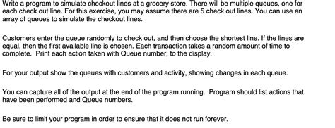 Solved Write A Program To Simulate Checkout Lines At A Grocery Store