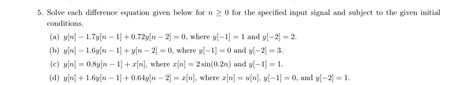 Solved Solve Each Difference Equation Given Below For N Chegg