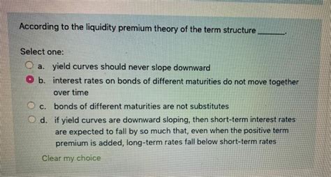 Solved According To The Liquidity Premium Theory Of The Term