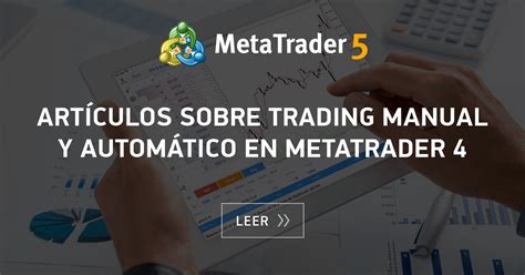 Artículos Sobre Trading Manual Y Algorítmicoautomático En Metatrader 4