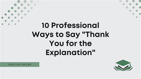 10 Professional Ways To Say Thank You For The Explanation English Recap
