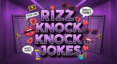 1050 Rizz Knock Knock Jokes That Bring The Flirt And The Fun