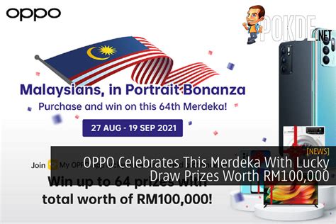 Oppo Celebrates This Merdeka With Lucky Draw Prizes Worth Rm100000