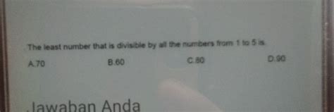 Solved The Least Number That Is Divisible By All The Numbers From 1 To