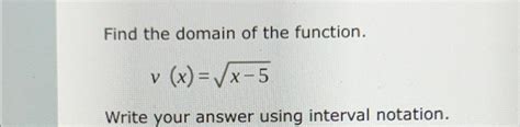 solved find the domain of the function v x x 52write your