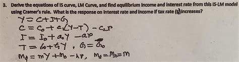 Solved Derive The Equations Of Curve LM Curve And Chegg