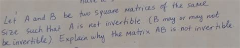 Solved Let A And B Be Two Square Matrices Of The Same Size Chegg Com