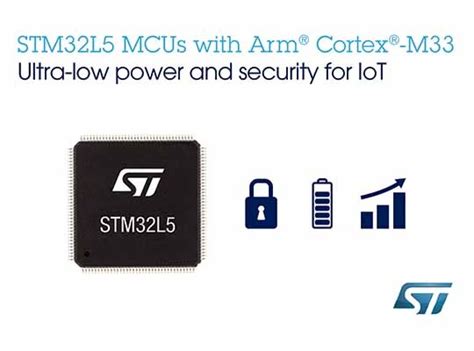 Ultra Low Power And Security For Iot Come First On New Stm32l5 Mcus