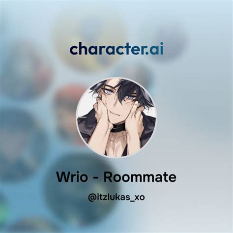 Chat With Wrio Roommate Characterai Personalized Ai For Every Moment Of Your Day Chat With Wrio Roommate Characterai Personalized Ai For Every Moment Of Your Day
