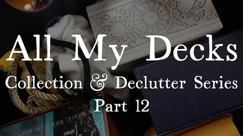 All My Decks Collection And Declutter Series Part 12 Youtube
