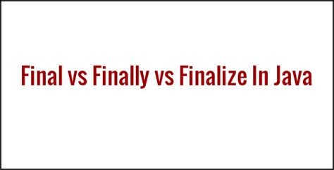 Difference Between Final Finally Finalize In Java ~ Java95
