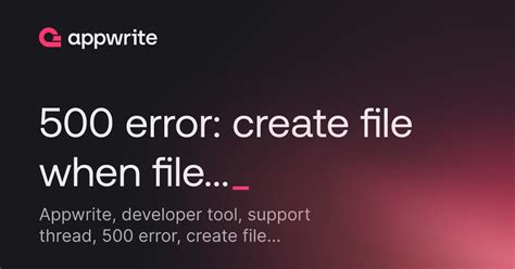 500 Error Create File When Filename Include Symbol Threads Appwrite