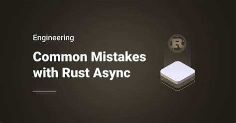 common mistakes with rust async r programming
