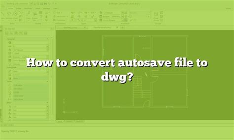How To Convert Autosave File To Dwg CADdikt