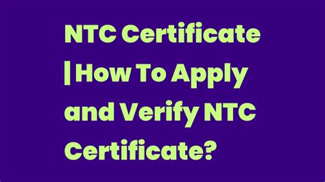 NTC Certificate How To Apply And Verify NTC Certificate Write A Topic