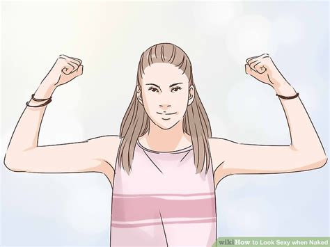 Ways To Look Sexy When Naked WikiHow