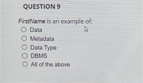 solved question 9firstname is an example of datametadatadata