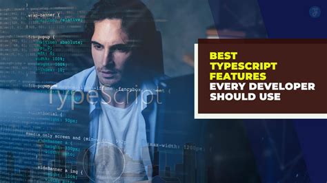 7 Best Typescript Features Every Developer Should Use