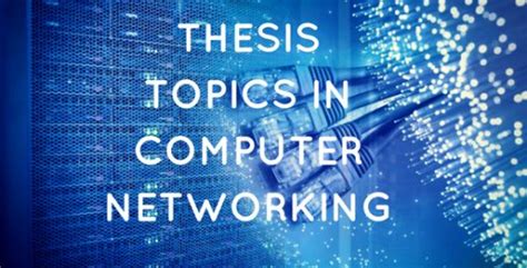Latest Thesis And Research Topics In Computer Networking Techsparks