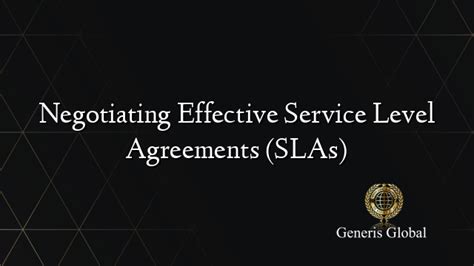 Negotiating Effective Service Level Agreements Slas Generis Global Legal Services