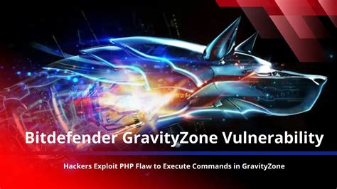 Bitdefender Gravityzone Vulnerability Lets Hackers Run Arbitrary Commands Via Php