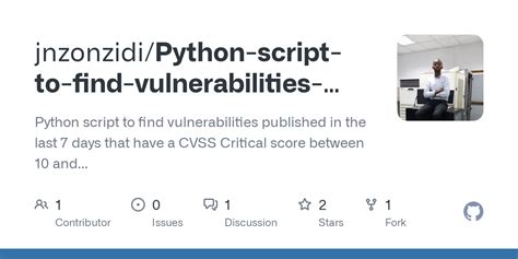 Github Jnzonzidipython Script To Find Vulnerabilities Published In The Last 7 Days That Have