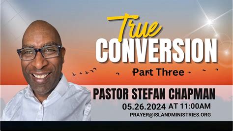 True Conversion Part Three Youtube