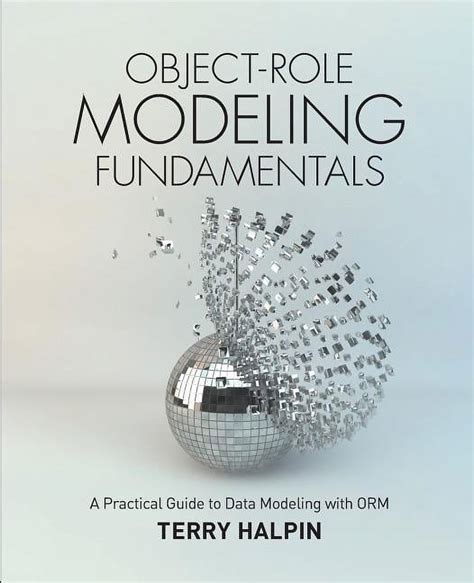 object role modeling fundamentals a practical guide to data modeling with orm paperback