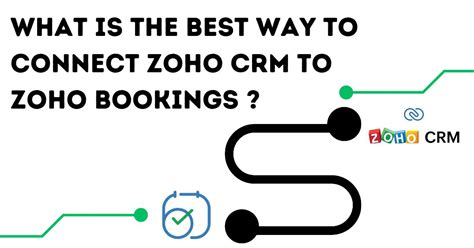 What Is The Best Way To Connect Zoho Crm To Zoho Bookings