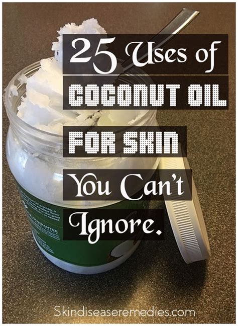 25 Benefits Of Coconut Oil On Skin And Face Skin Disease Remedies