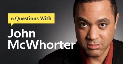 6 Questions With Language Myth Buster John Mcwhorter 6 Questions With Language Myth Buster John Mcwhorter